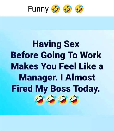 Funny Having Sex Before Going To Work Makes You Feel Like A Manager I