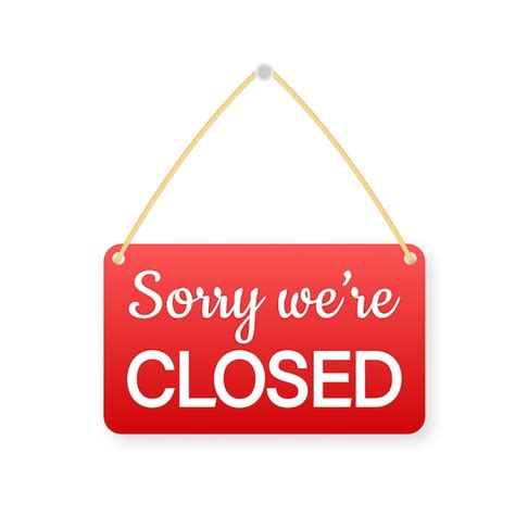 Premium Vector Sorry We Are Closed Hanging Sign On White Background