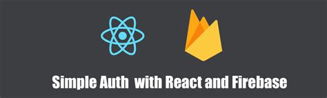 dead simple auth with react and firebase better