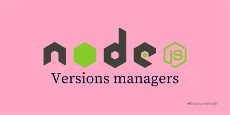 how many node js version managers are present in the javascript world
