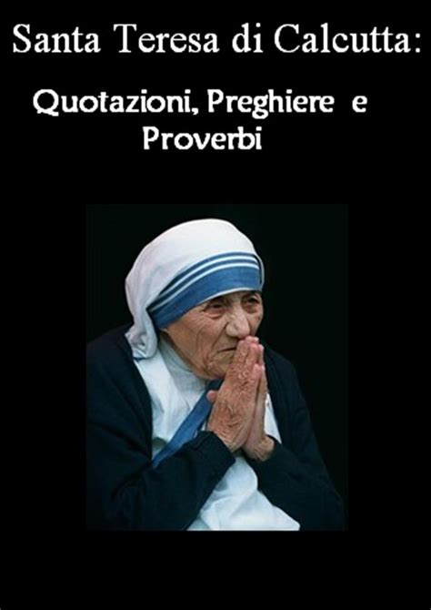 Jp Santa Teresa Di Calcutta Quotazioni Preghiere E