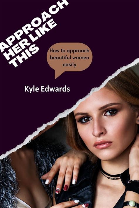 Approach Her Like This How To Approach Beautiful Women Easily By Kyle