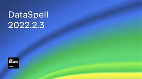 dataspell 2022 2 3 is out the dataspell blog