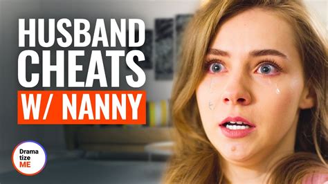 Husband Cheats W Nanny Dramatizeme Youtube