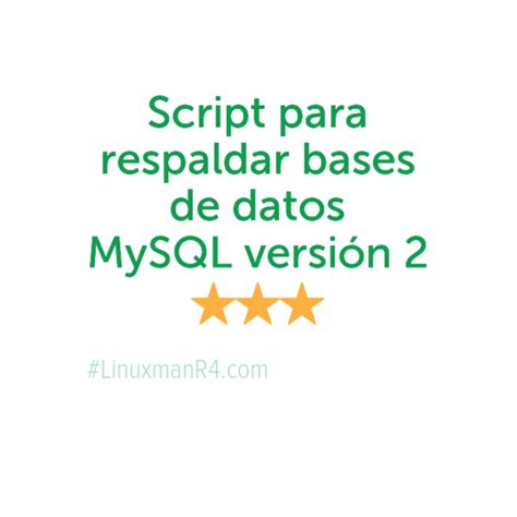 script para respaldar bases de datos mysql versión 2