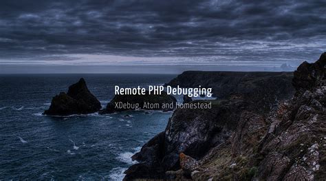 remote php debugging with xdebug atom and homestead