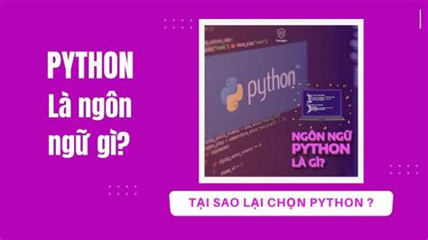 python là ngôn ngữ gì tại sao nên chọn python
