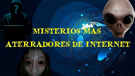 Top 5 Misterios MÁs Aterradores De Internet Youtube
