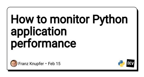 How To Monitor Python Application Performance R Devto