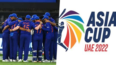 Asia Cup 2022 एशिया कप के लिए टीम इंडिया का ऐलान रोहित शर्मा होंगे