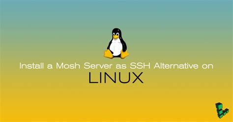 install a mosh server as ssh alternative on linux linode