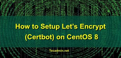how to install let s encrypt certbot on centos 8 tecadmin
