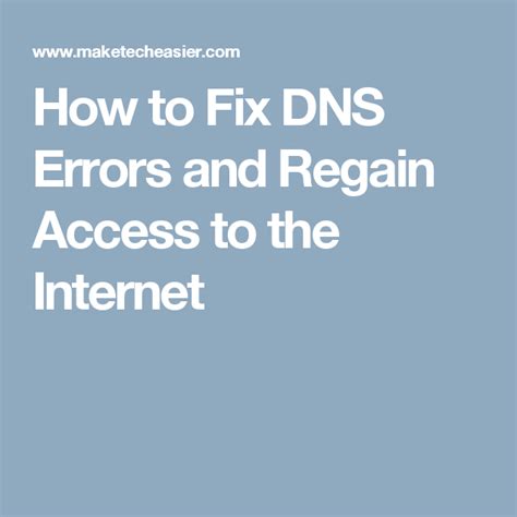 how to fix dns errors and regain access to the internet make tech