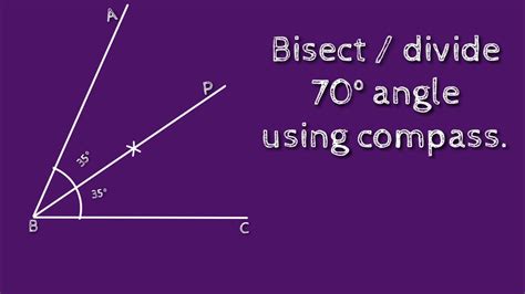 How To Bisect 70 Degree Angle Using Compass Divide 70 Degree Angle