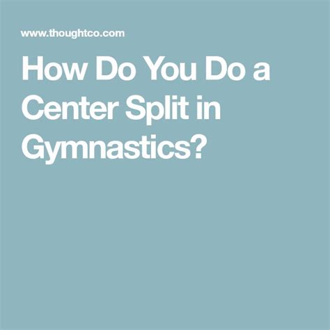 A Step By Step Guide To Mastering The Center Split For Gymnastics