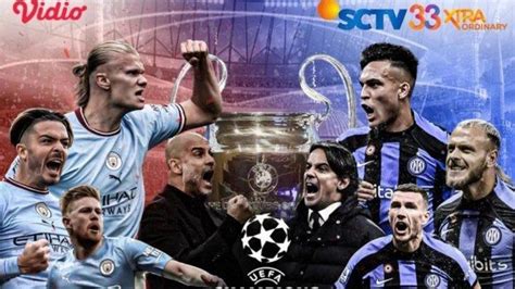 Live Tv Sctv Link Dan Cara Nonton Streaming Bola Man City Vs Inter