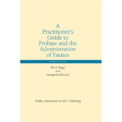 Practitioners Guide To Probate And The Administration Of Estates 4ed