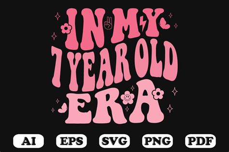 In My 7 Year Old Era Wavy Svg T Shirt Graphic By Hosneara 4767