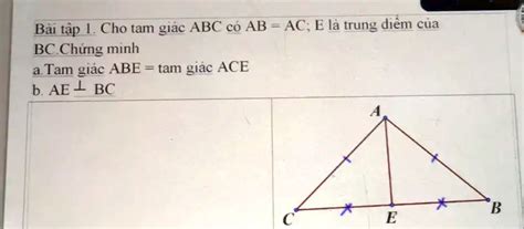 Solved BÃ I Táº­p 1 Cho Tam GiÃ¡c Abc CÃ³ Ab Ac E LÃ Trung Ä‘iáƒm