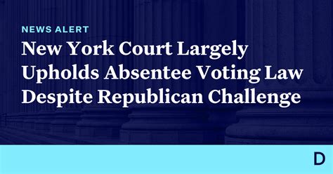New York Court Largely Upholds Absentee Voting Law Despite Republican