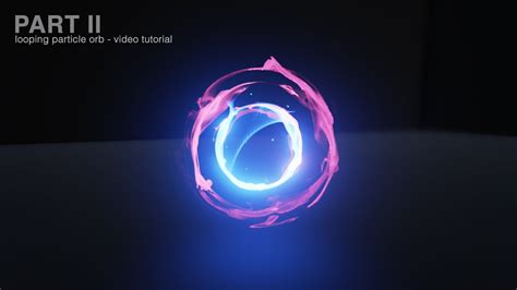 looping particle orb video tutorial part 2 youtube