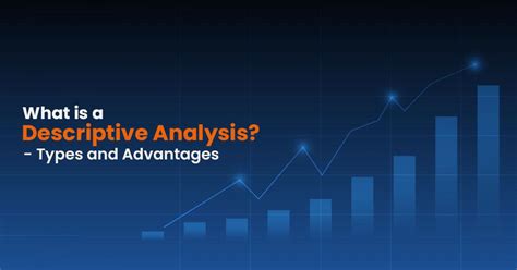 What Is Descriptive Analysis Types And Advantages