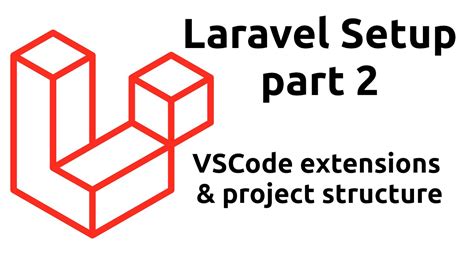 laravel vscode extensions and project structure part 2 youtube