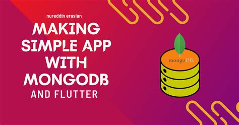 making simple app mongodb and flutter by nurettin eraslan medium