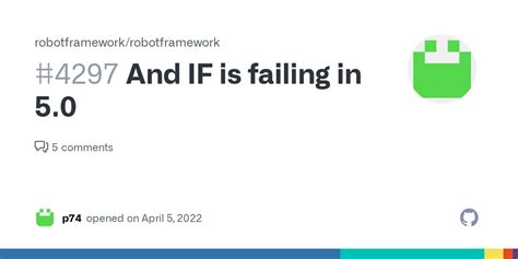 and if is failing in 5 0 · issue 4297 · robotframework robotframework
