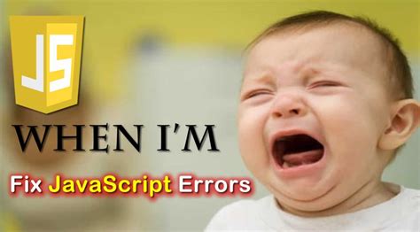 Fix Javascript Errors How To Become A Pro