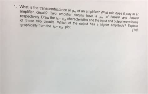 Solved 1 What Is The Transconductance Or Gm Of An