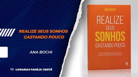 Realize Seus Sonhos Gastando Pouco Ana Bochi Livrarias Família
