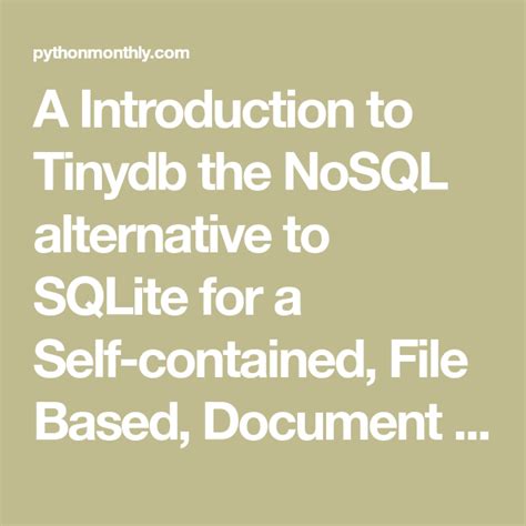 a introduction to tinydb the nosql alternative to sqlite for a self