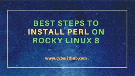 best steps to install perl on rocky linux 8 cyberithub