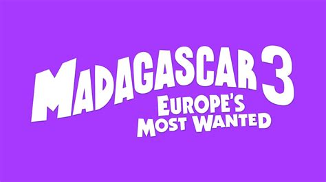 Madagascar 3 Europes Most Wanted