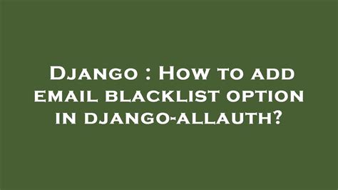 django how to add email blacklist option in django allauth youtube