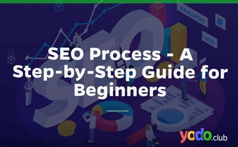 Seo Process A Step By Step Guide For Beginners Yodo