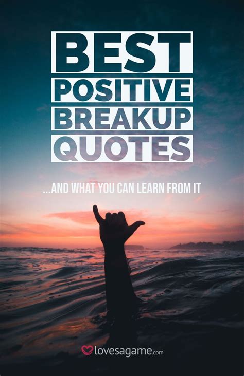 60 Best Positive Breakup Quotes That Will Help You Heal Breakup