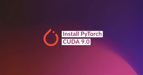 how to install pytorch with cuda 9 0 varhowto