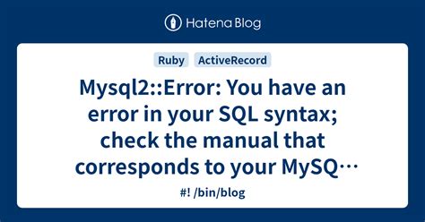 mysql2 error you have an error in your sql syntax check the manual
