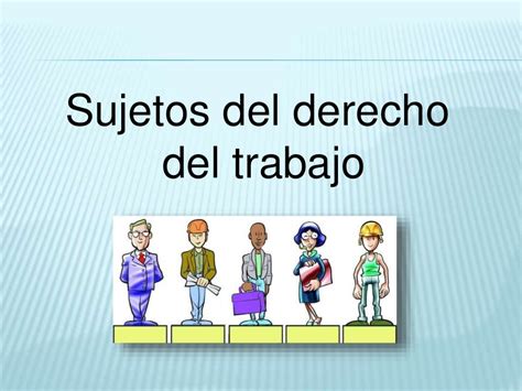 Sujetos Del Derecho Del Trabajo