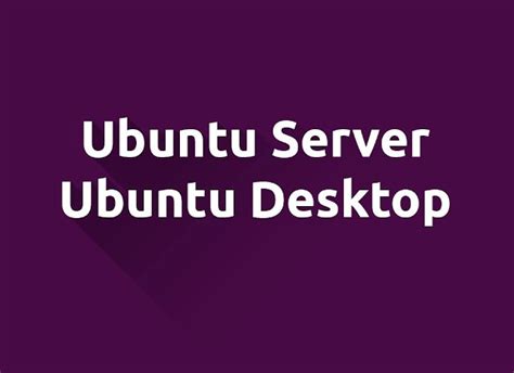 Perbedaan Ubuntu Desktop Dan Server Serta Pengertiannya Linux Router
