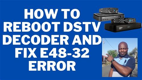 How To Reboot Your Dstv Decoder And Fix E48 32 Error Dstv Specialist