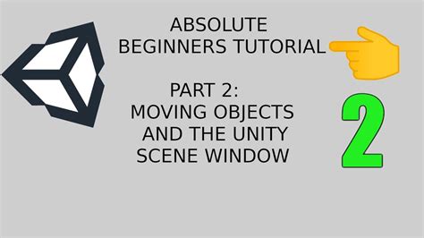 absolute beginner unity tutorial pt 2 moving objects and the unity