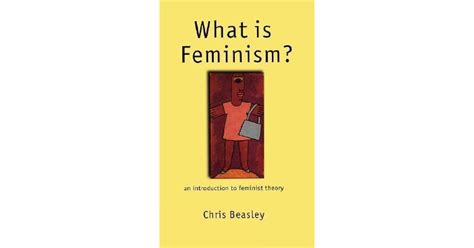 What Is Feminism An Introduction To Feminist Theory By Chris Beasley