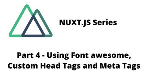 nuxt tutorial composition api part 4 font awesome custom head