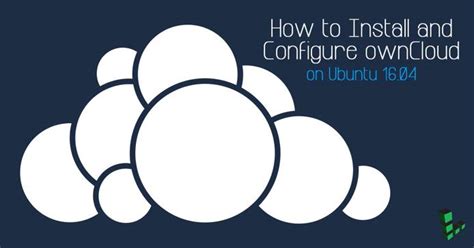 how to install and configure owncloud on ubuntu 16 04 linode