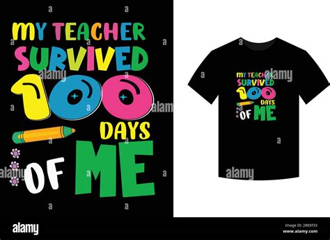 My Teacher Survived 100 Days Of Me T Shirt Design Stock Vector Image