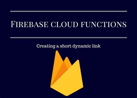 creating firebase dynamic links with firebase cloud functions