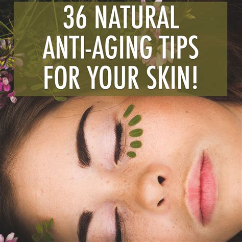 36 Natural Anti Aging Tips For Younger Looking Skin
